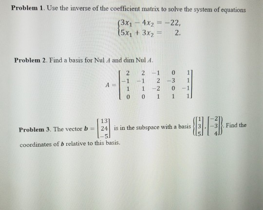 Solved Problem 1. Use the inverse of the coefficient matrix | Chegg.com