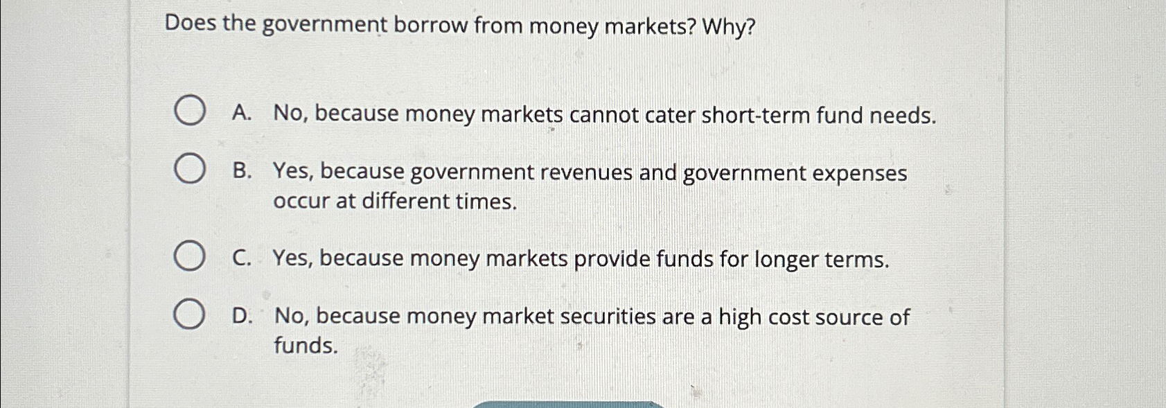 Solved Does the government borrow from money markets? Why?A. | Chegg.com