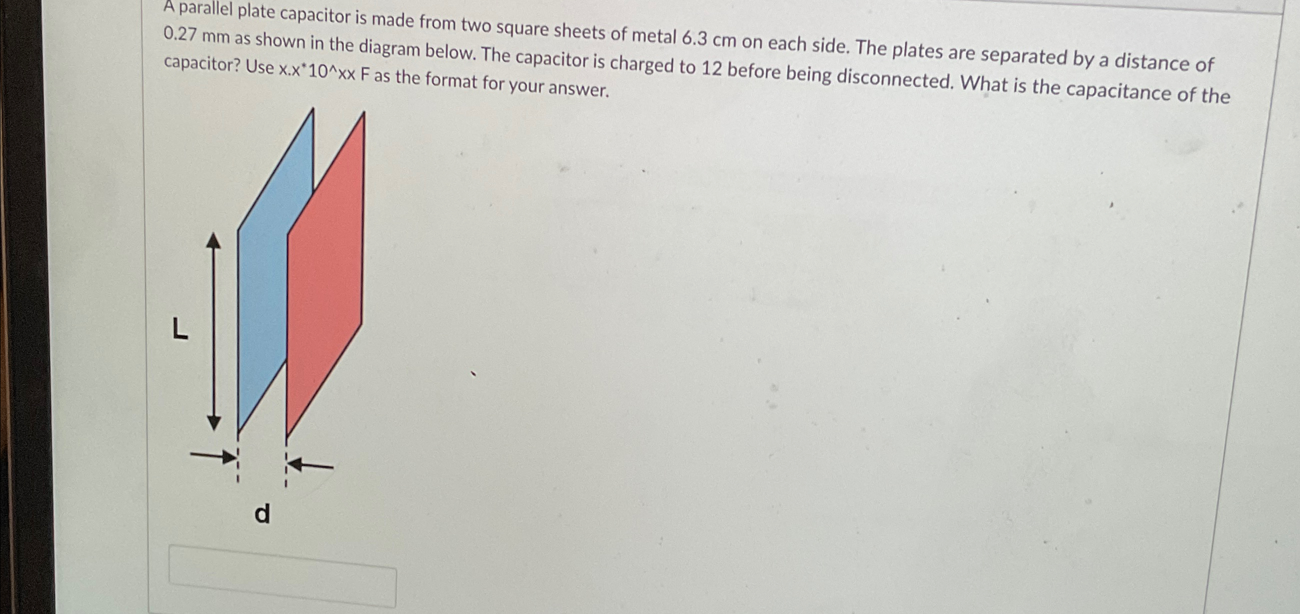 Solved A parallel plate capacitor is made from two square | Chegg.com