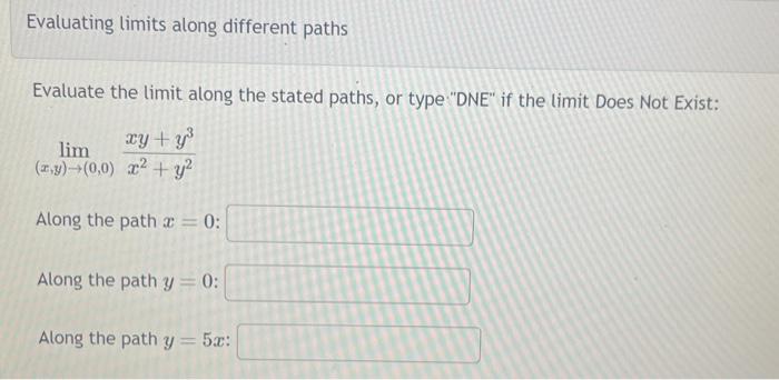 Solved Evaluating limits along different paths Evaluate the | Chegg.com
