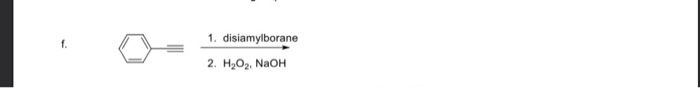 Solved 1. disiamylborane 2. H2O2, NaOH | Chegg.com