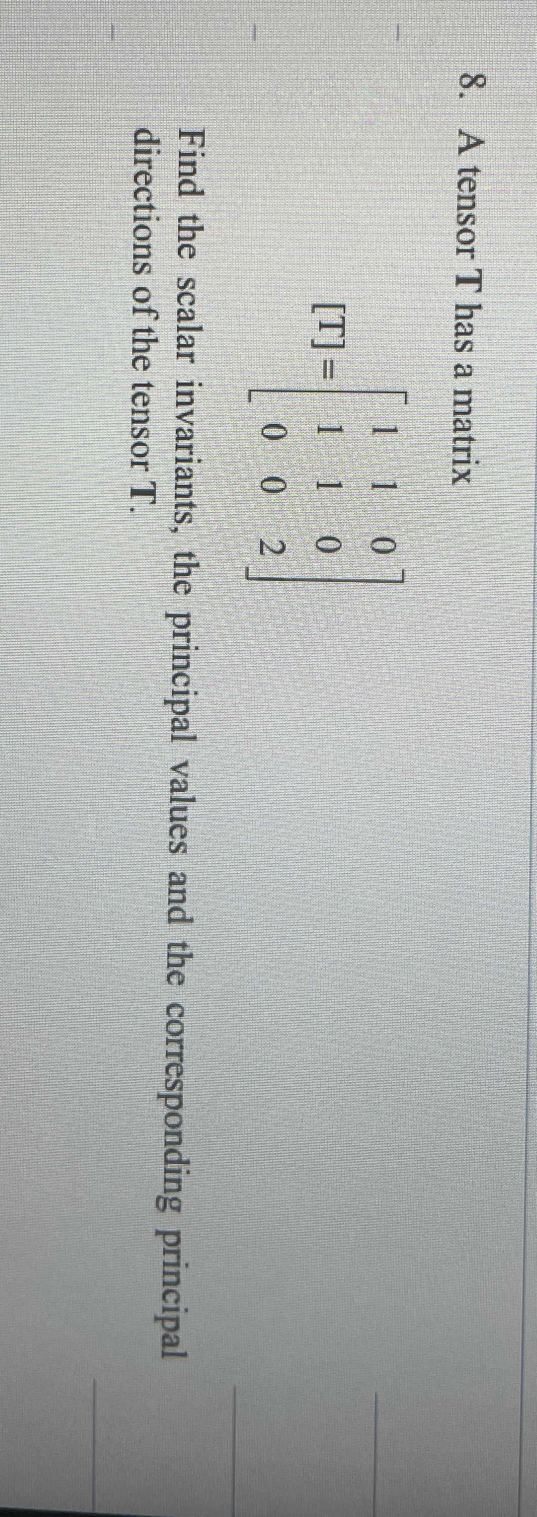 Solved A tensor T ﻿has a matrix[T]=[110110002]Find the | Chegg.com