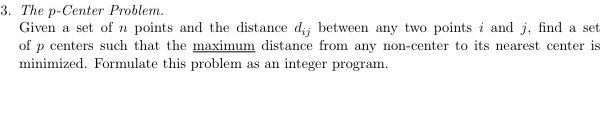 Solved 3. The p-Center Problem. Given a set of n points and | Chegg.com