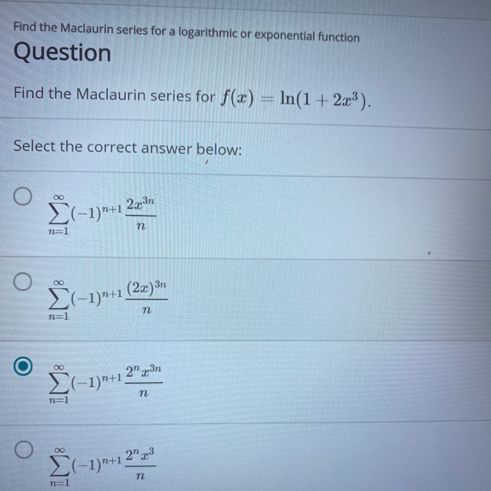Solved Find the Maclaurin series for a logarithmic or | Chegg.com