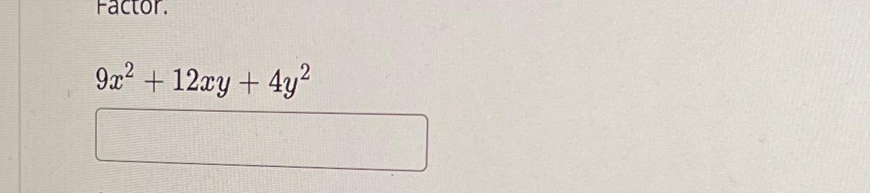 Solved 9x2+12xy+4y2 | Chegg.com