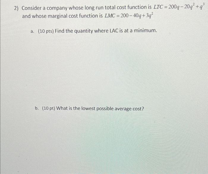 Solved 3 2) Consider a company whose long run total cost | Chegg.com