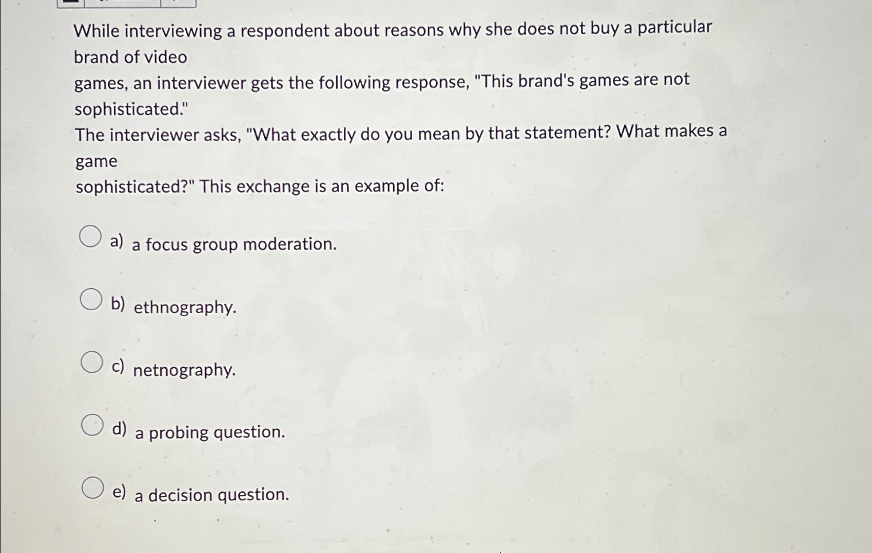Solved While interviewing a respondent about reasons why she | Chegg.com
