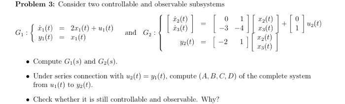 Solved Problem 3: Consider two controllable and observable | Chegg.com
