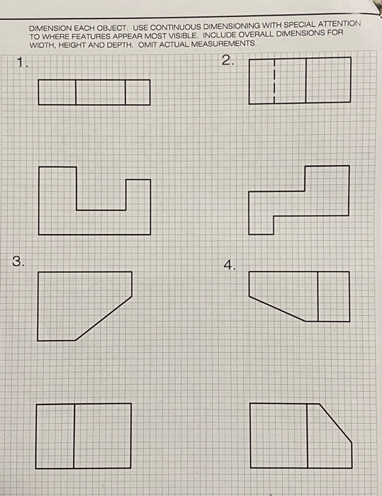 Solved DIMENSION EACH OBJECT. USE CONTINUOUS DIMENSIONING | Chegg.com