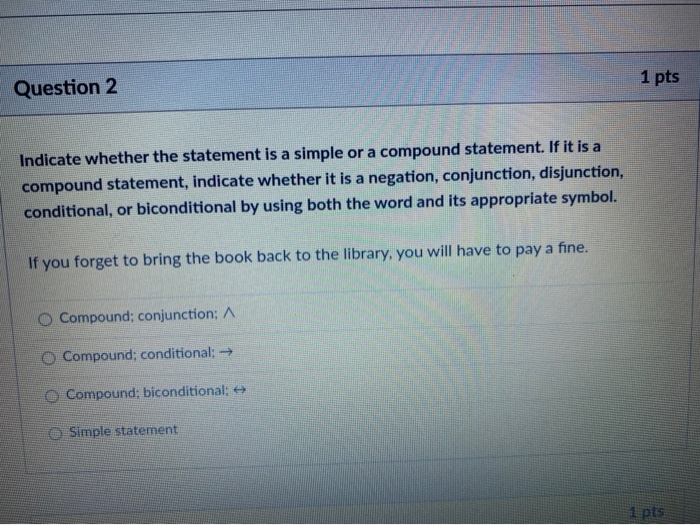 Solved 1 pts Question 2 Indicate whether the statement is a | Chegg.com