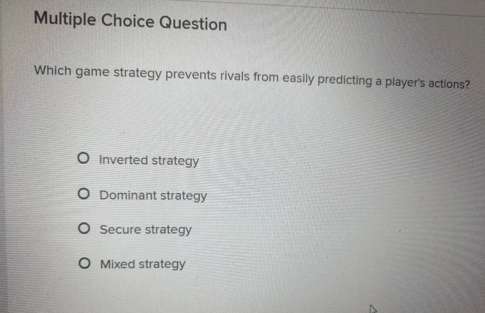 Solved Multiple Choice QuestionWhich game strategy prevents | Chegg.com