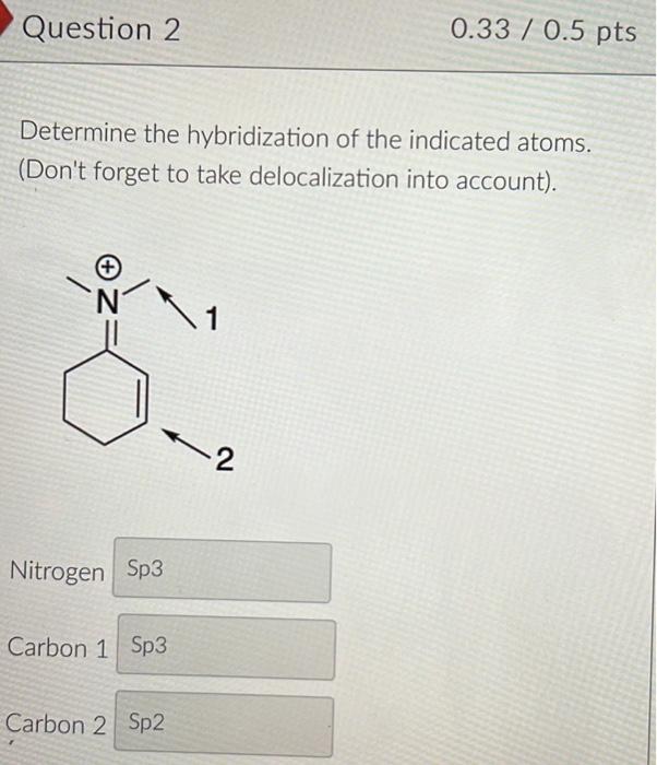 Solved Determine The Hybridization Of The Indicated Atoms