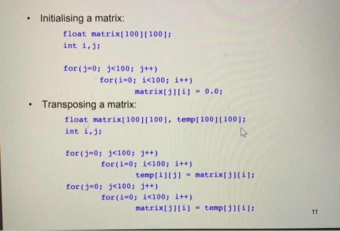 Solved • Initialising a matrix: float matrix[100][100); int | Chegg.com