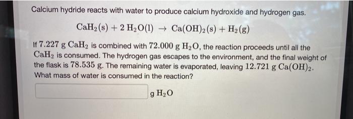 Solved Calcium hydride reacts with water to produce calcium | Chegg.com