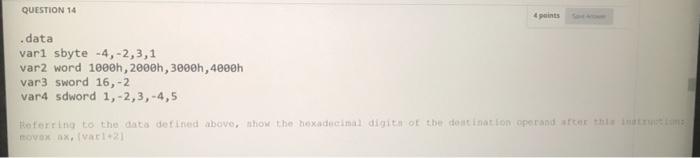 Solved QUESTION 14 points data vari sbyte -4,-2,3,1 var2 | Chegg.com