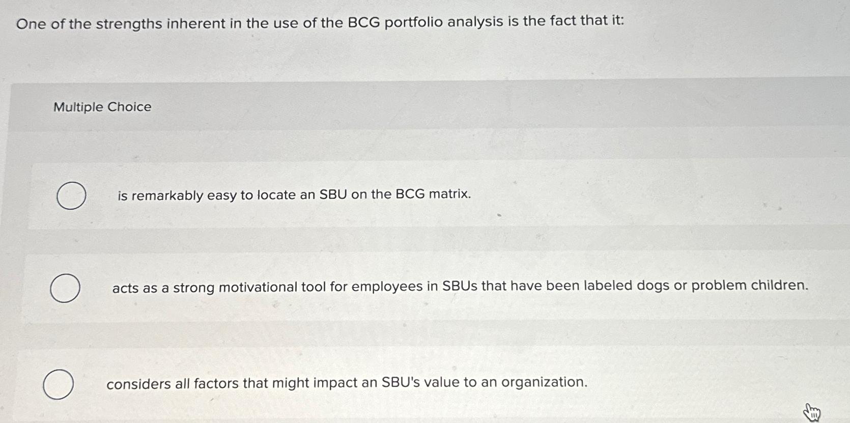 Solved One of the strengths inherent in the use of the BCG | Chegg.com
