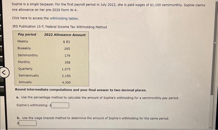 Solved Sophie is a single taxpayer. For the first payroll | Chegg.com