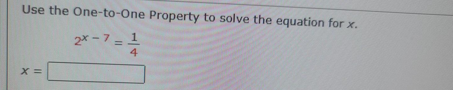 Solved Use the One-to-One Property to solve the equation for | Chegg.com