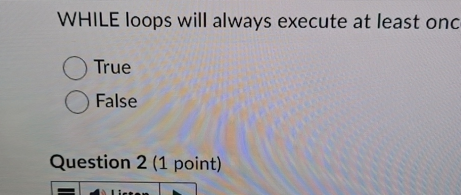 Solved WHILE loops will always execute at least oncTrueFalse | Chegg.com