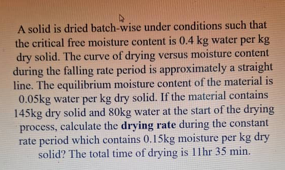 Solved A solid is dried batch-wise under conditions such | Chegg.com