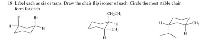 Solved Label each as cis or trans. Draw the chair flip | Chegg.com
