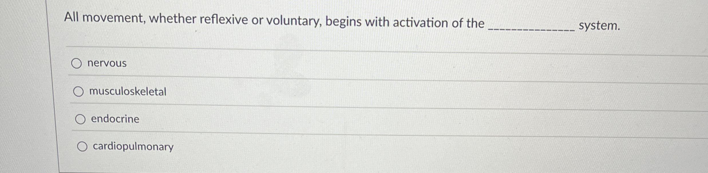 Solved All movement, whether reflexive or voluntary, begins | Chegg.com