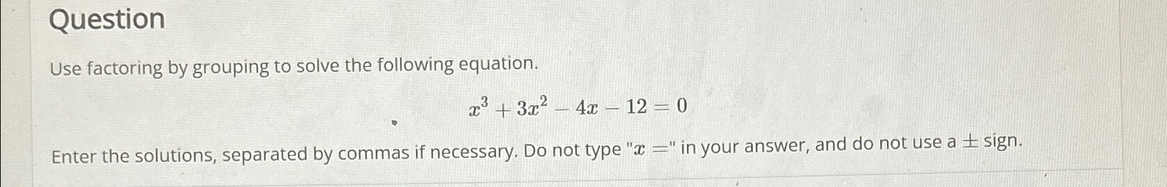 Solved QuestionUse factoring by grouping to solve the | Chegg.com