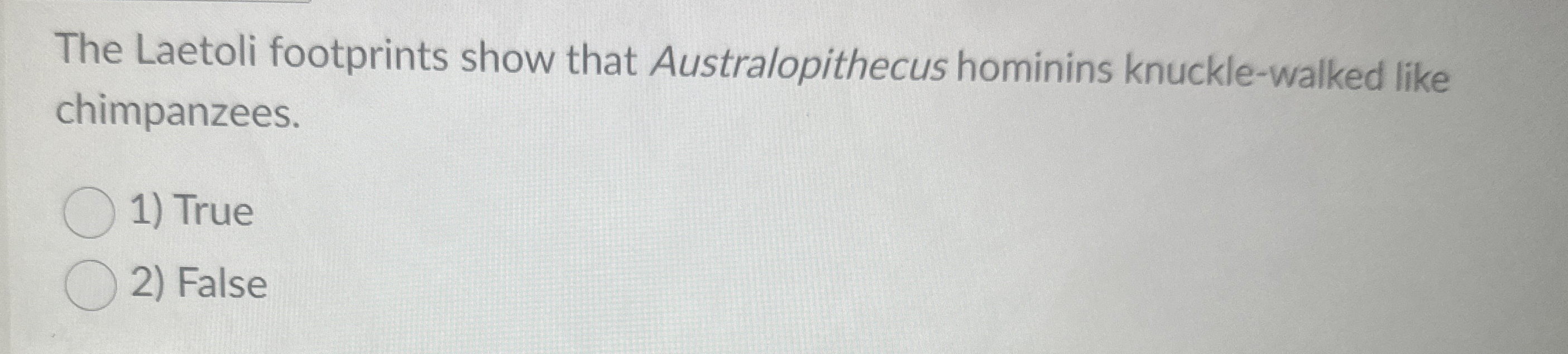 Solved The Laetoli footprints show that Australopithecus | Chegg.com