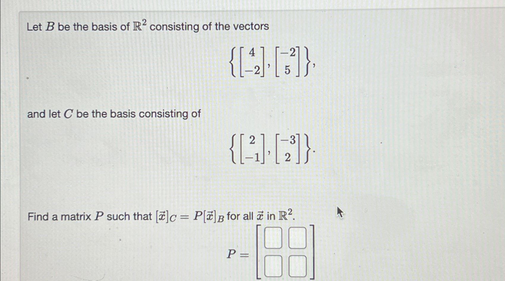 Solved Let B ﻿be the basis of R2 ﻿consisting of the | Chegg.com
