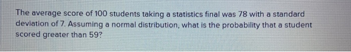 Solved The average score of 100 students taking a statistics | Chegg.com