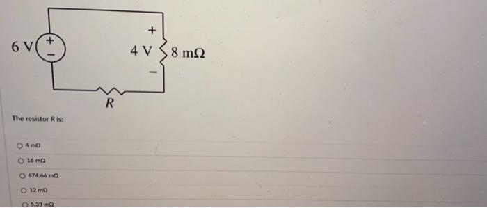 Solved The resistor \\( R \\) is: \\( 4 \\mathrm{mo} \\) \\( | Chegg.com
