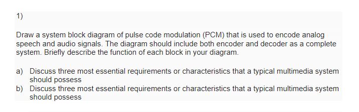 Solved Draw a system block diagram of pulse code modulation | Chegg.com
