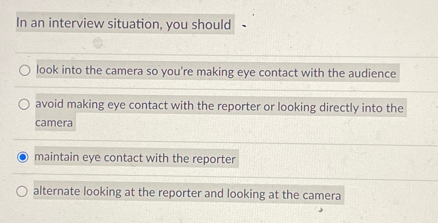 Solved In an interview situation, you should -look into the | Chegg.com