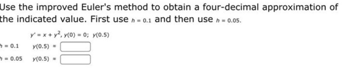 Solved Use the improved Euler's method to obtain a | Chegg.com