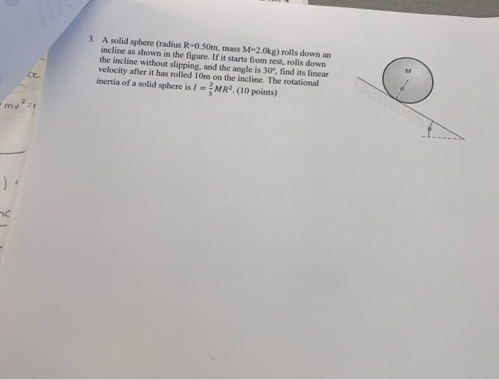 Solved 3. A solid sphere (radius R=0.50m, mass M-2.0kg) | Chegg.com