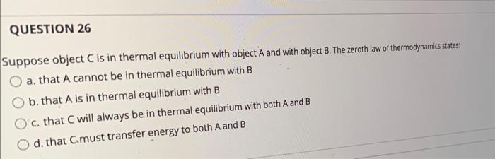 Solved QUESTION 26 Suppose object C is in thermal | Chegg.com