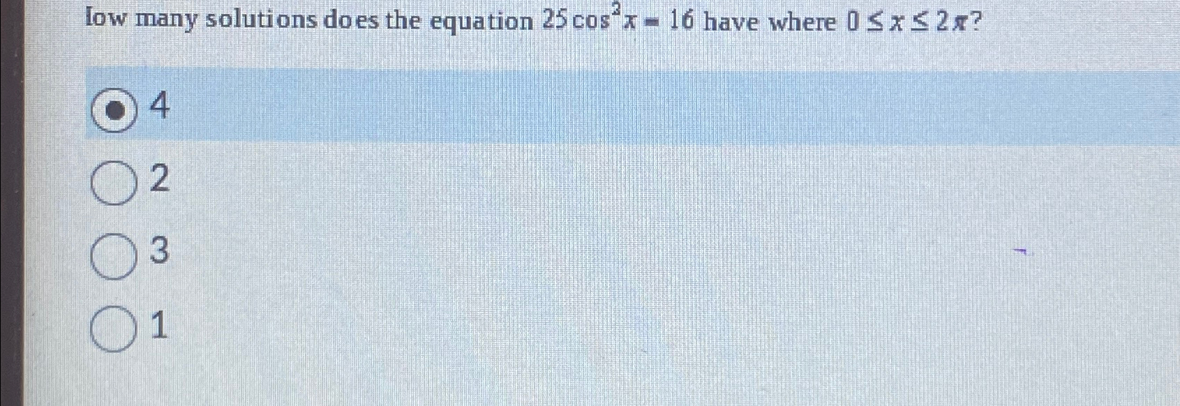 Solved Low Many Solutions Does The Equation 25cos3x16 ﻿have 
