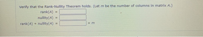 Solved i just need the Rank-Nullity Theorem part! i have | Chegg.com