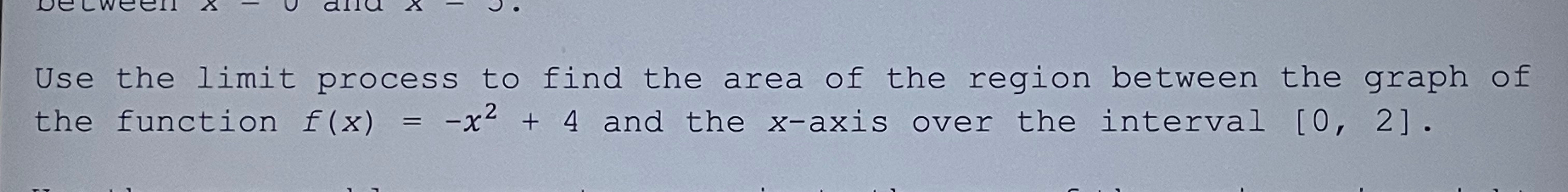 Solved Use the limit process to find the area of the region | Chegg.com