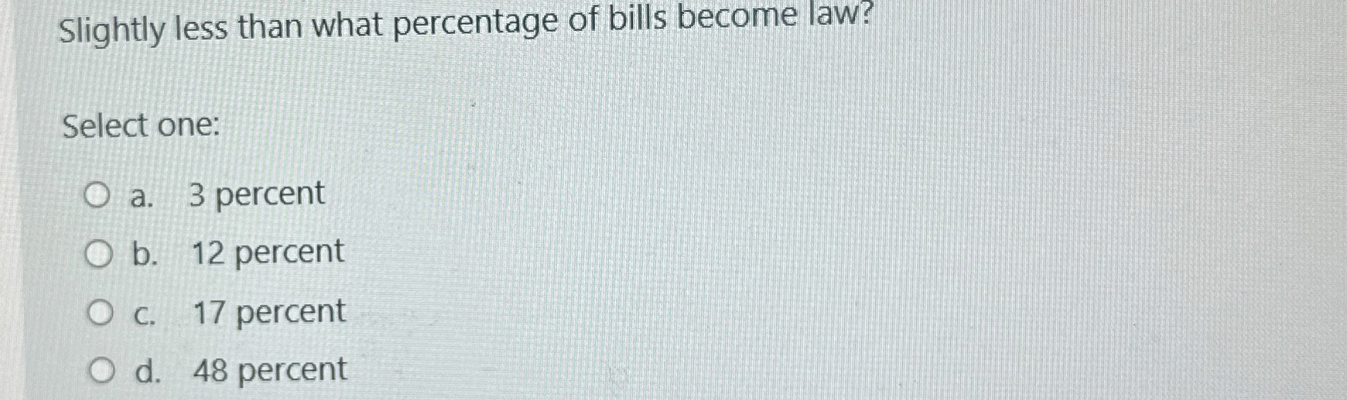 Solved Slightly less than what percentage of bills become | Chegg.com