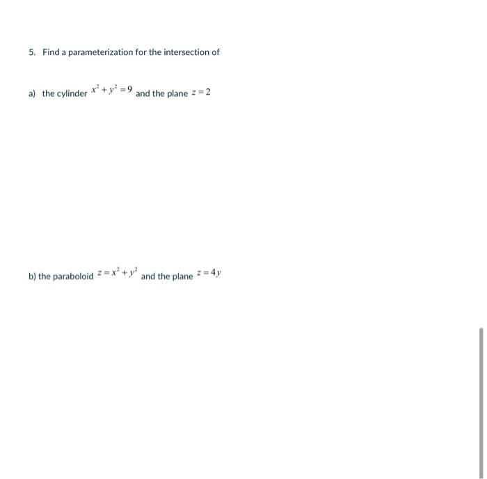 Solved 5. Find a parameterization for the intersection of a) | Chegg.com
