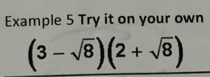 Solved Example 5 Try it on your own (3-√8) (2 + √8) | Chegg.com