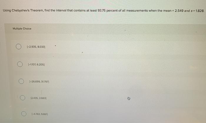 Solved Using Chebyshev's Theorem, find the interval that | Chegg.com