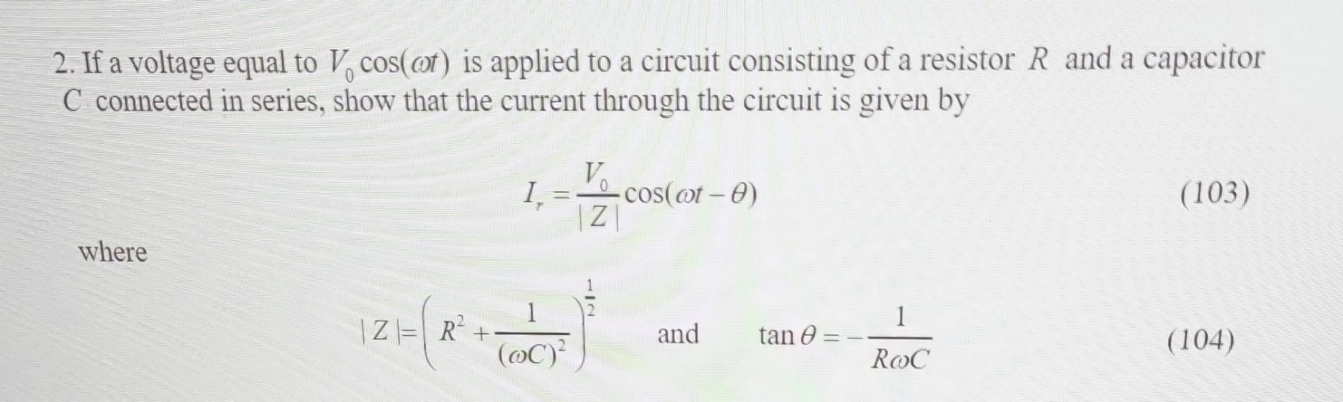 Solved 2. If a voltage equal to V cos(cor) is applied to a | Chegg.com