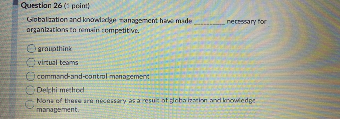 Solved Question 26 (1 point) Globalization and knowledge | Chegg.com
