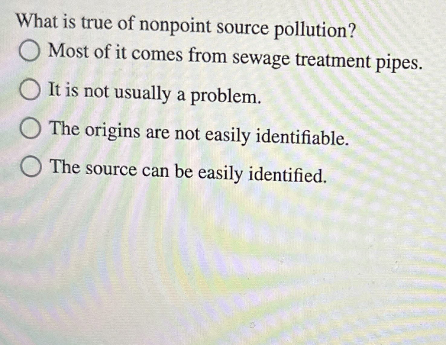 Solved What is true of nonpoint source pollution?Most of it | Chegg.com