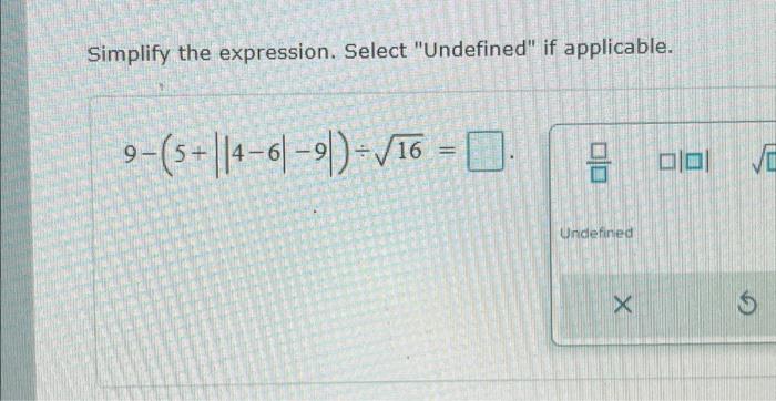 Solved Simplify the expression. Select "Undefined" if | Chegg.com