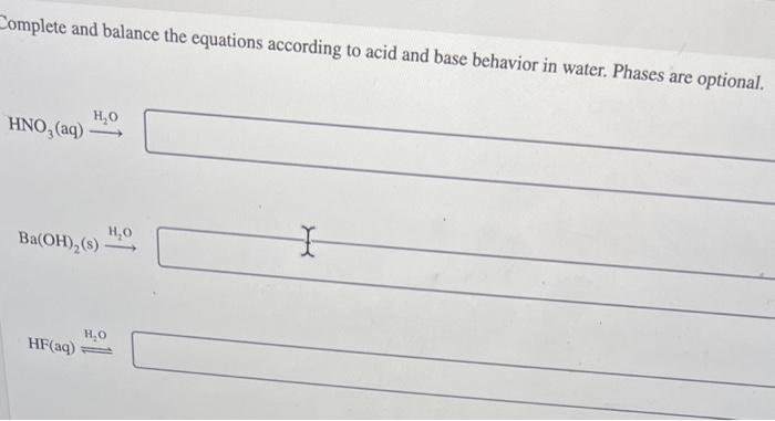 Solved Complete and balance the equations according to acid | Chegg.com