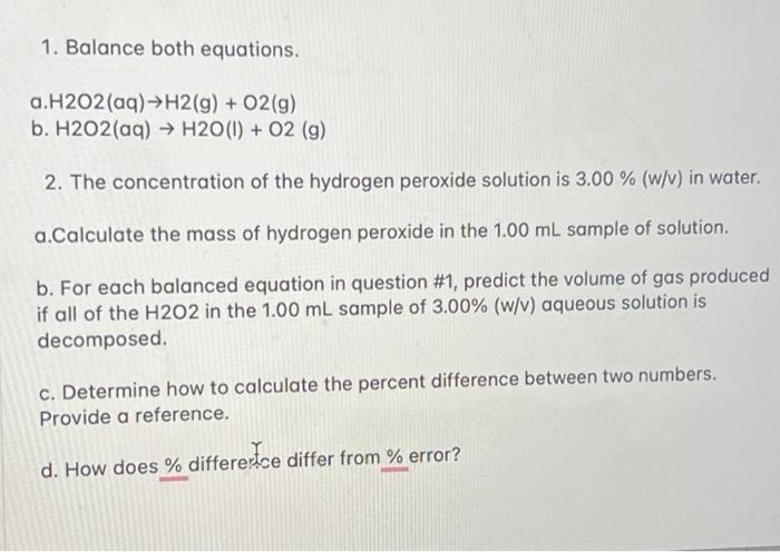Solved 1. Balance both equations. a. H2O2(aq)→H2( g)+O2( g) | Chegg.com