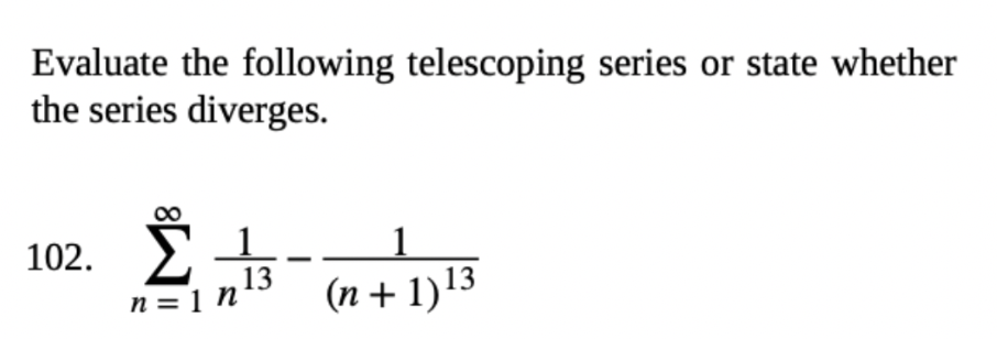 Solved Evaluate the following telescoping series or state | Chegg.com
